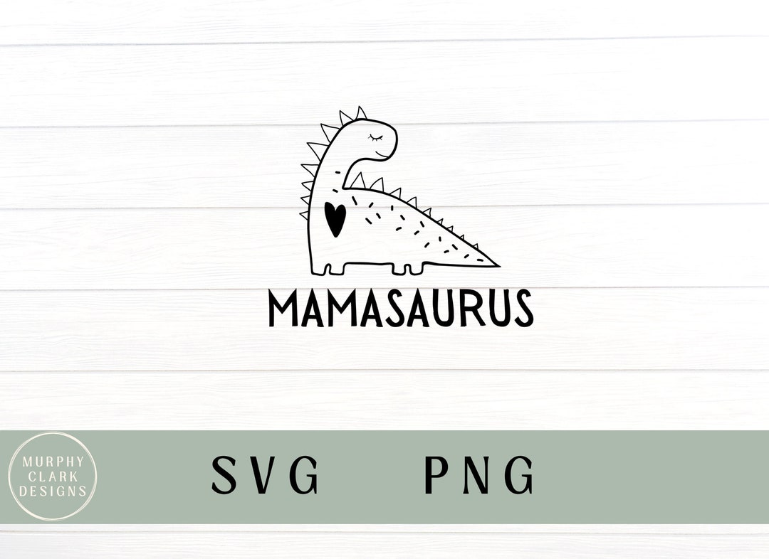 Mamasaurus Svg, Mamasaurus Png, Mom Svg, Dinosaur Svg, Dinosaur Png ...