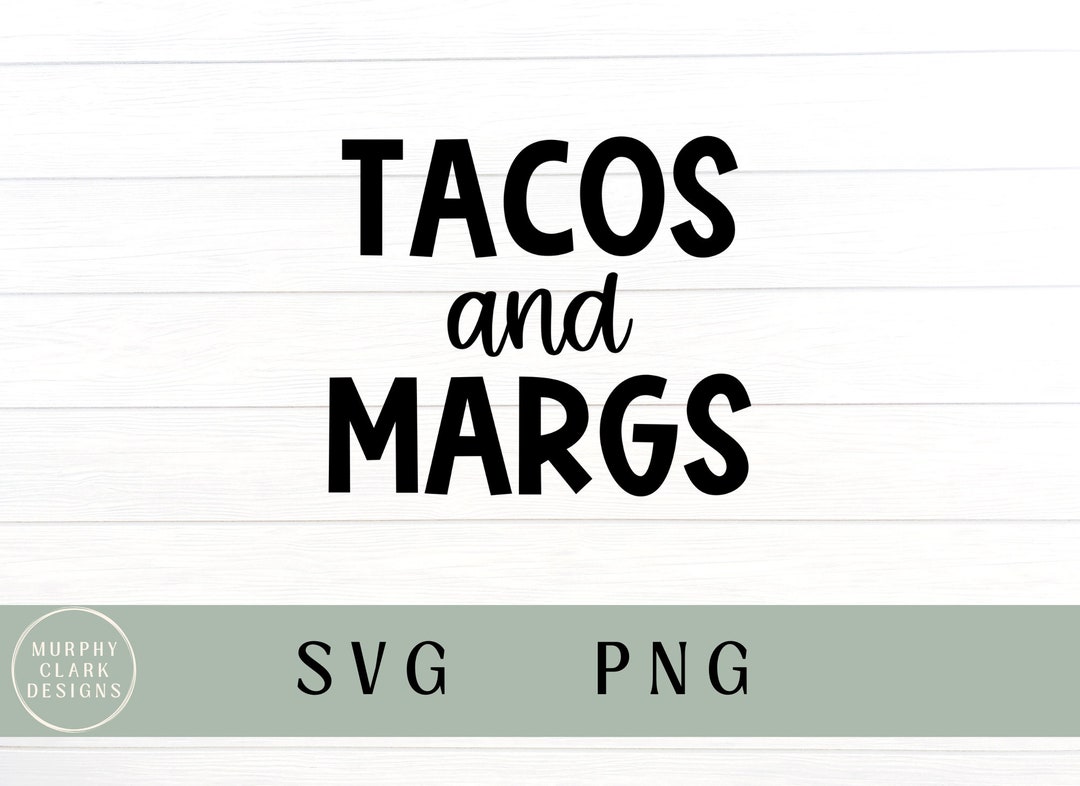 Tacos and Margs Svg, Tacos and Margs PNG, Margarita Glasses Svg ...