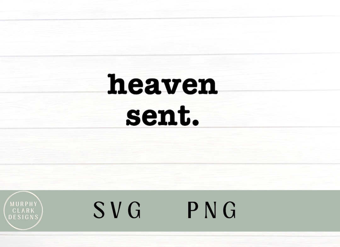 Heaven Sent Svg, Heaven Sent Png, Baby Svg, New Baby Svg - Etsy
