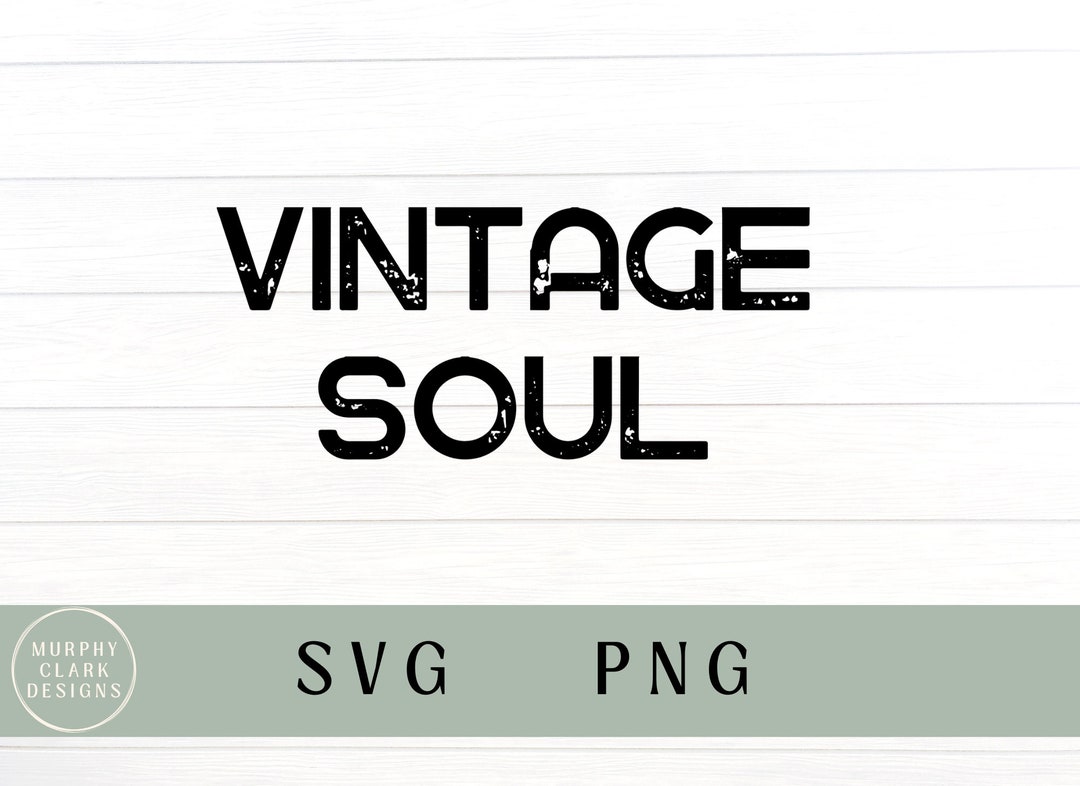 Vintage Soul Svg, Vintage Soul PNG, Vintage Svg, Vintage PNG, Retro Svg ...