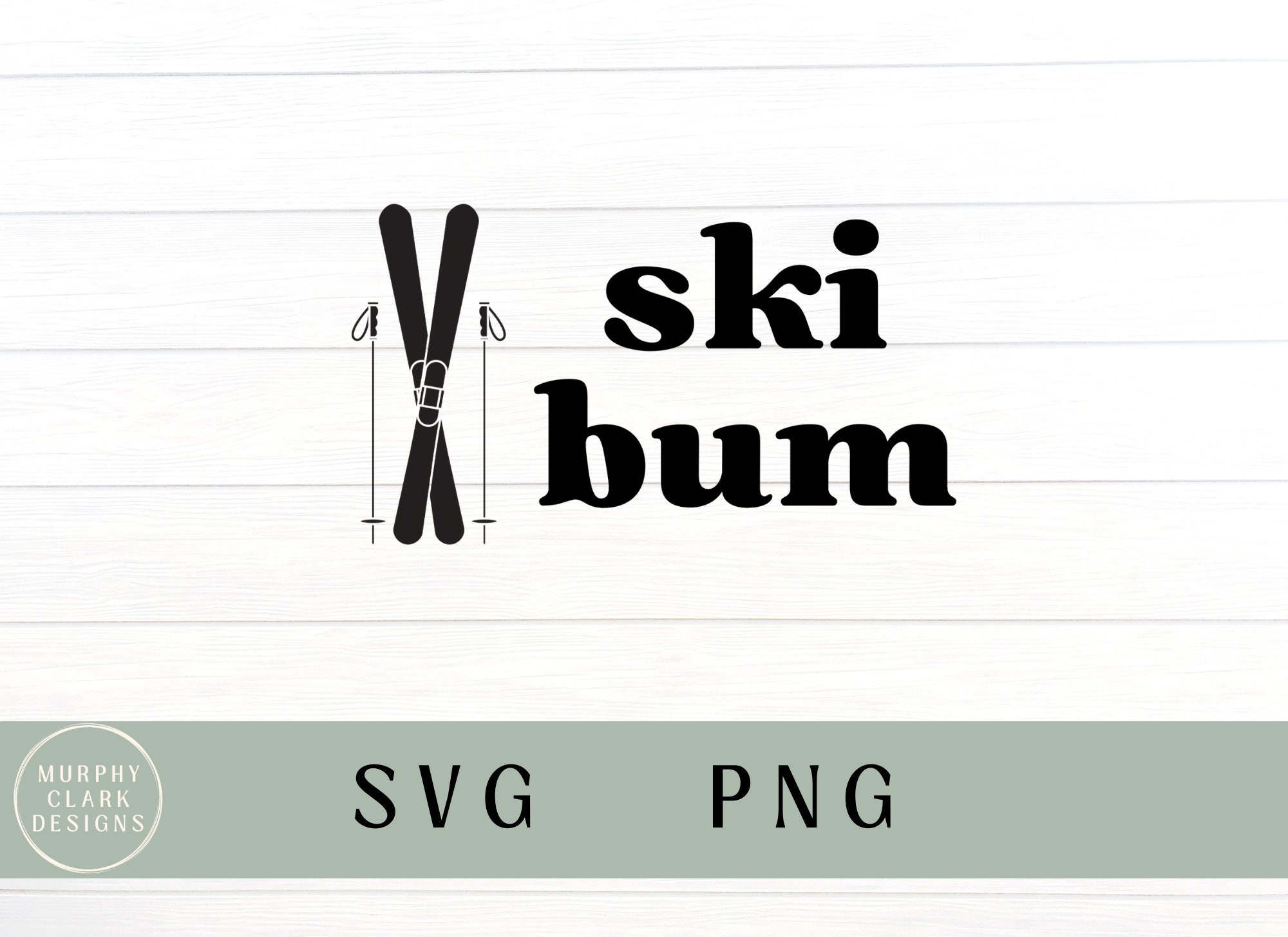 Ski Bum PNG, Ski Bum Svg, Ski Svg, Winter Svg, Snow Svg, Ski PNG - Etsy