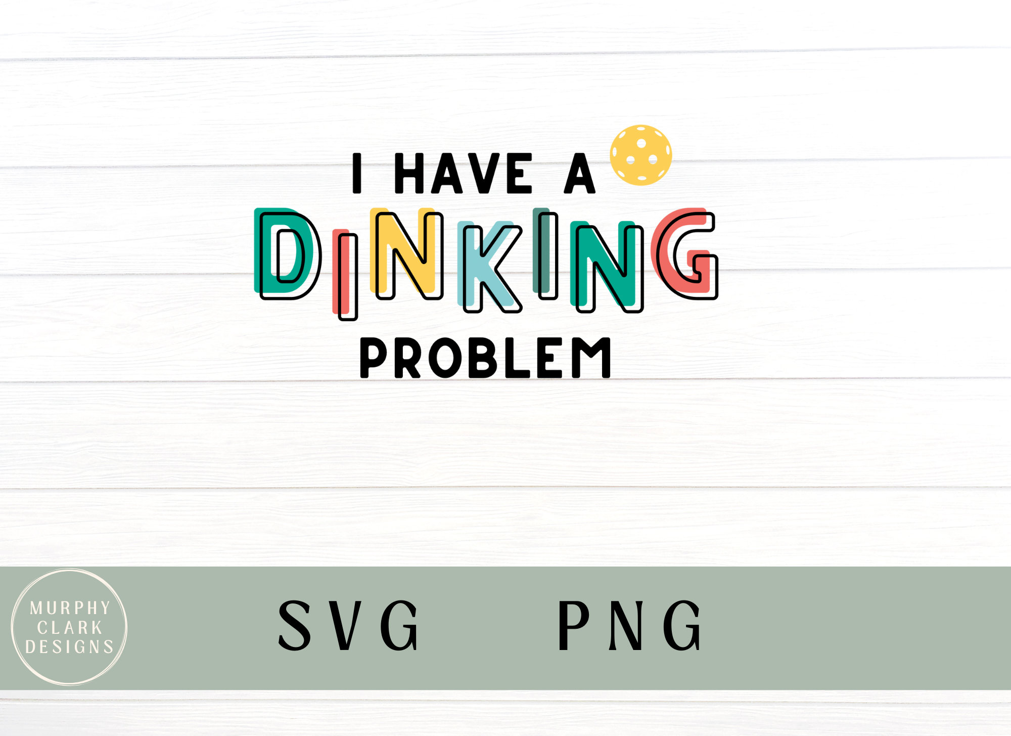 Dinking Problem Svg / Pickleball Svg / Pickleball Png / Cute Pickleball ...
