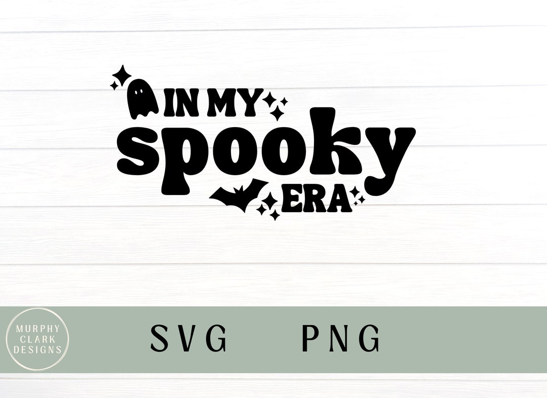 In My Spooky Era Svg, in My Spooky Era Png, Halloween Svg, Halloween ...