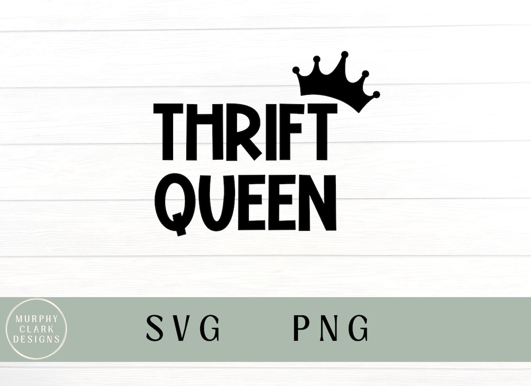 Thrift Queen Svg, Thrift Queen PNG, Thrifting Svg, Thrifting PNG ...