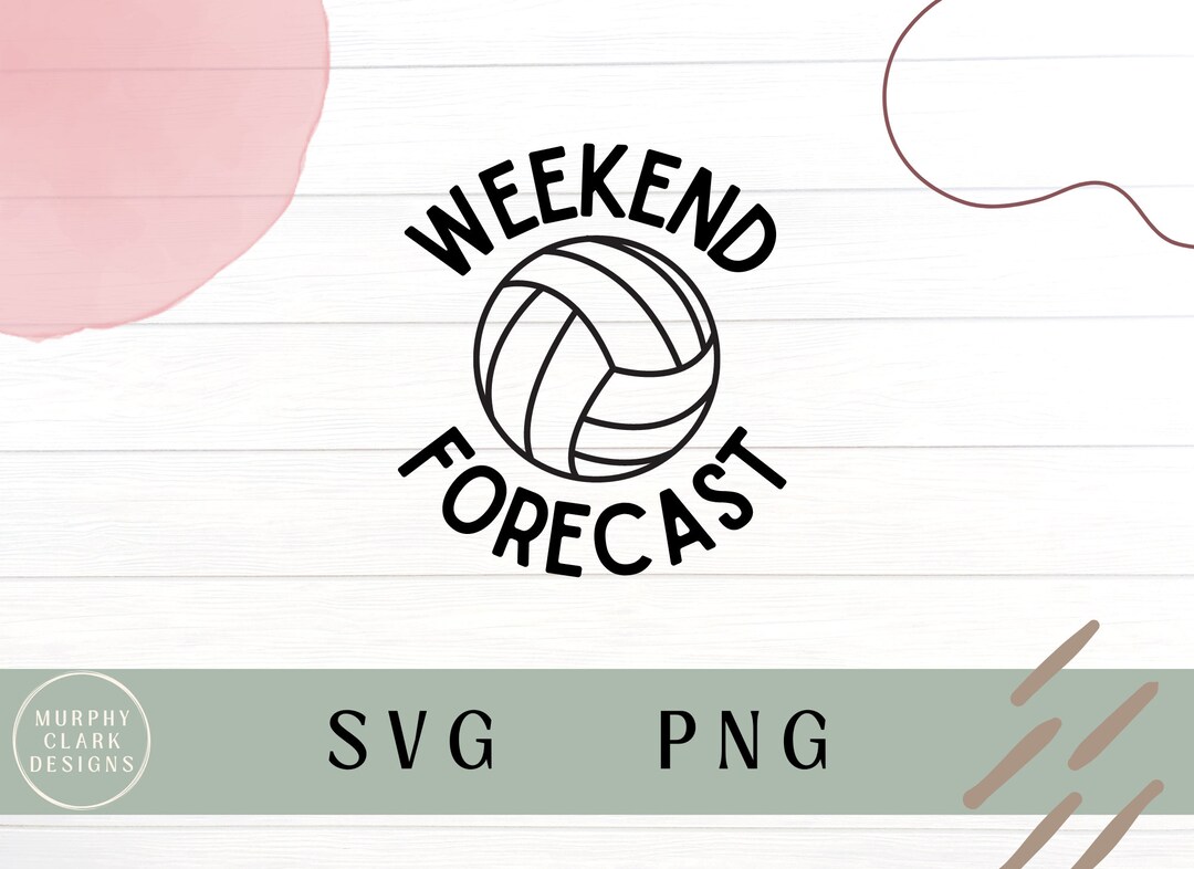 Weekend Forecast Volleyball Svg, Weekend Forecast Volleyball Png ...