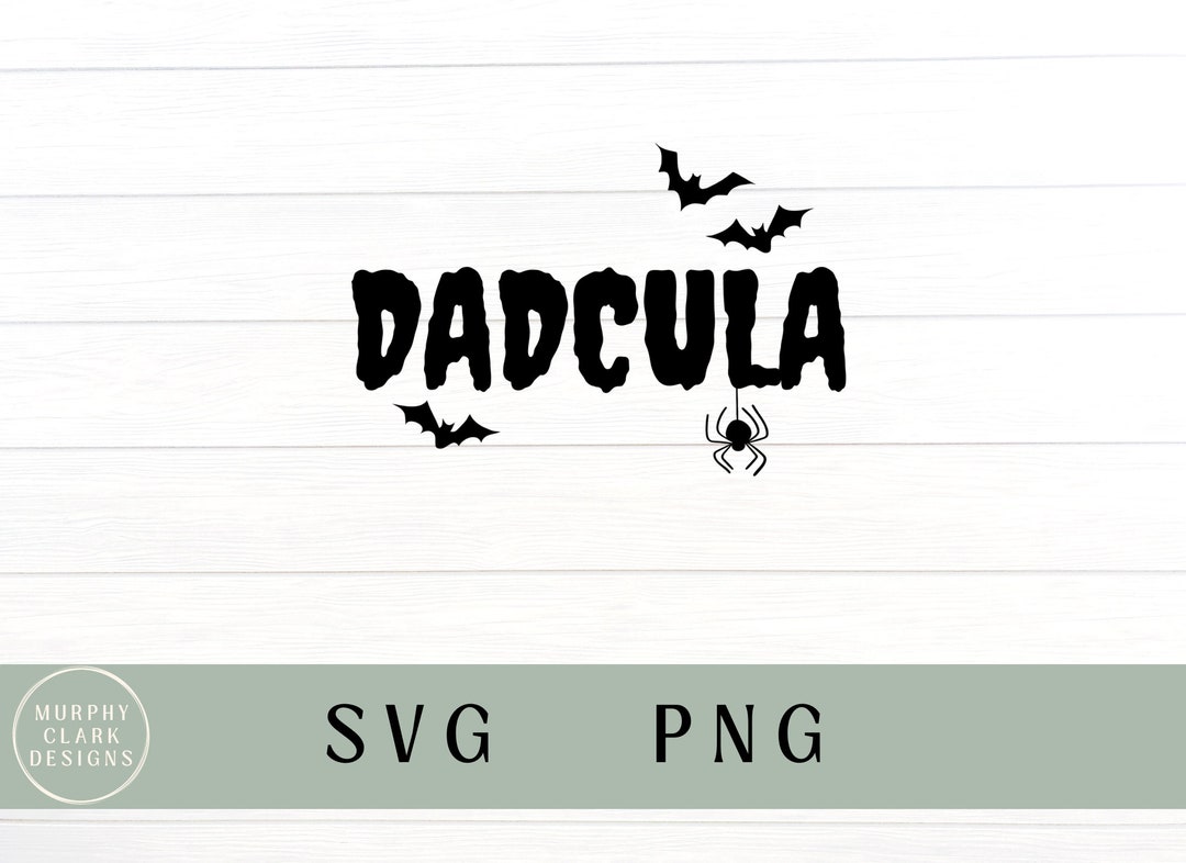Dadcula Svg, Dadcula Png, Dad Halloween, Halloween Svg, Halloween Png ...
