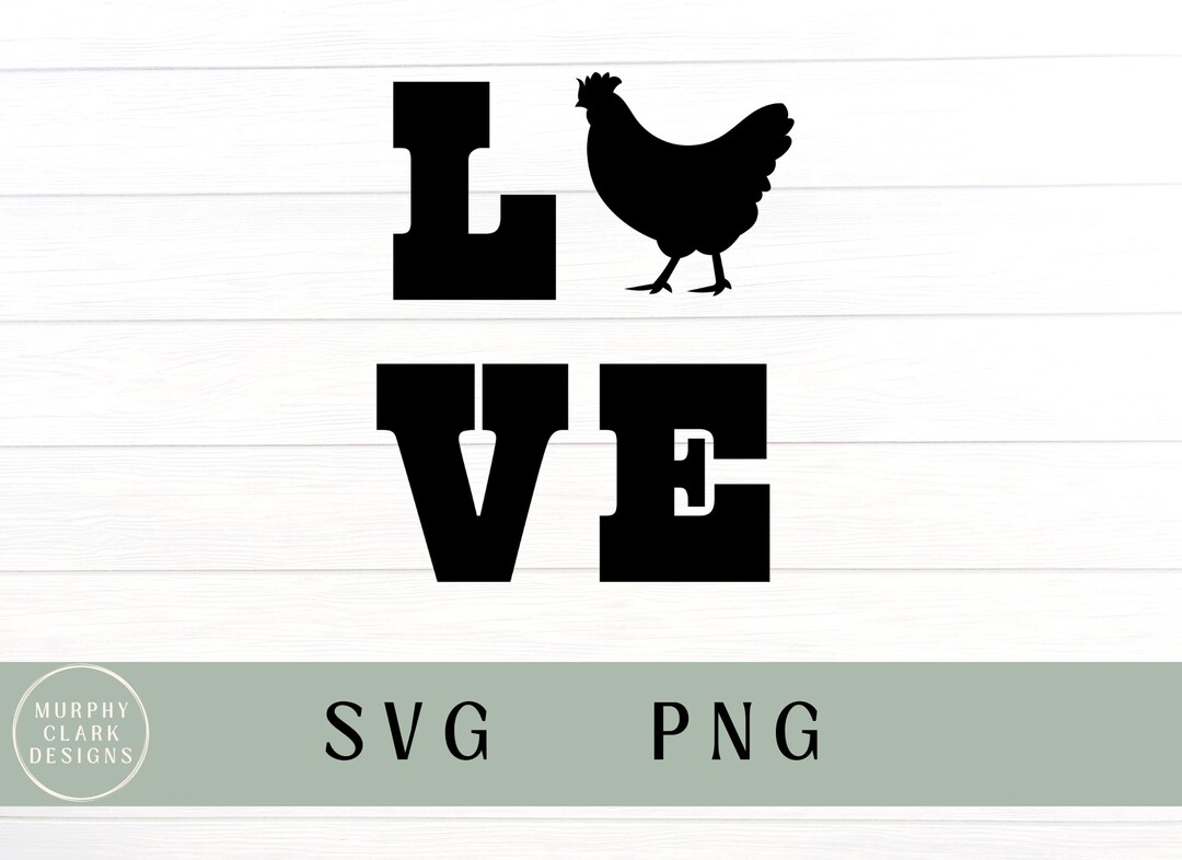 Chicken Svg, Chicken Png, Chicken Love Svg, Love Chicken Svg, Chicken ...