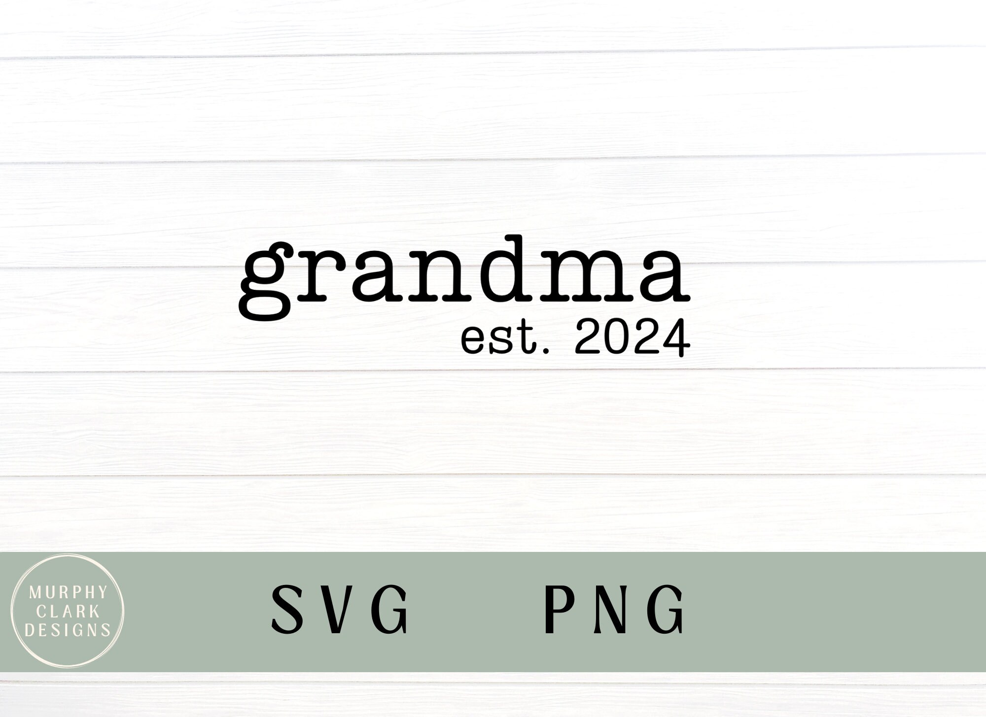 Grandma Est 2024 Svg, Grandma Est 2024 PNG, Grandma Svg, Grandma PNG ...