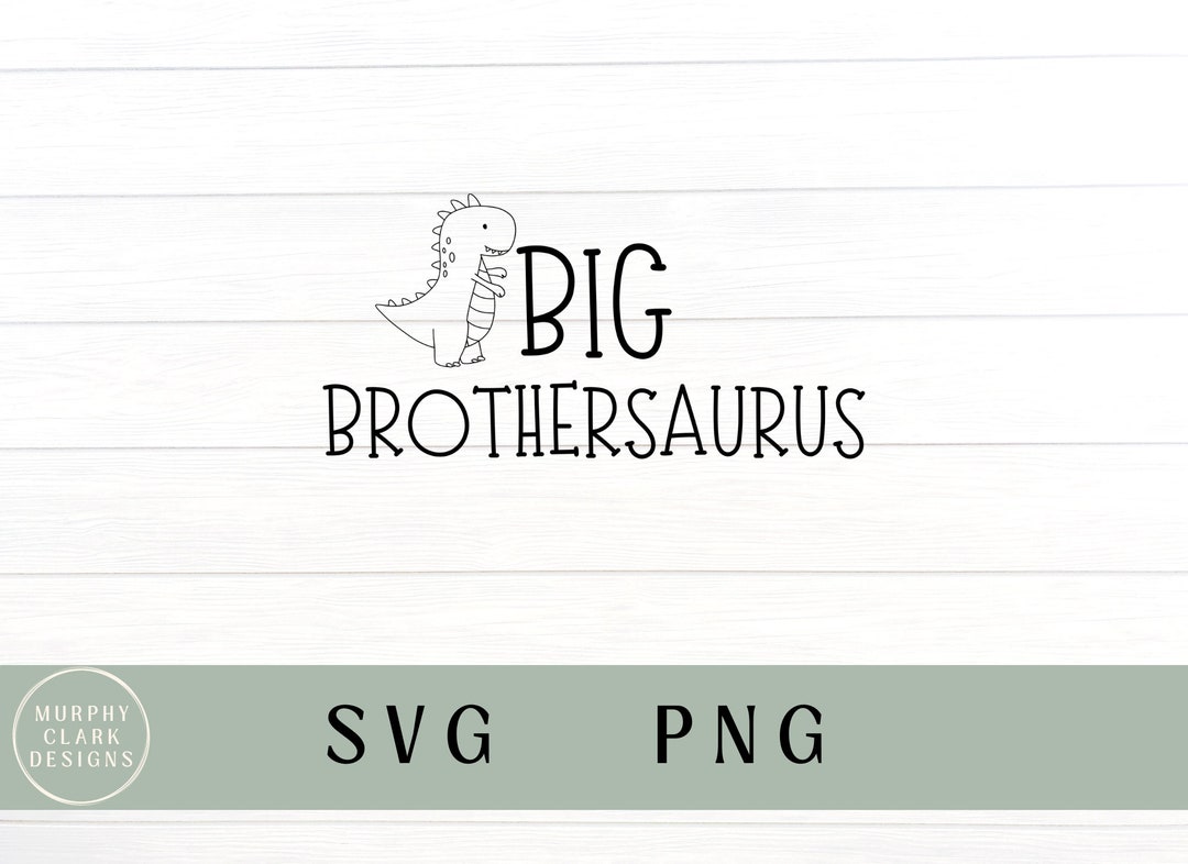 Big Brothersaurus Svg Big Brothersaurus Png Big Brother Svg Big