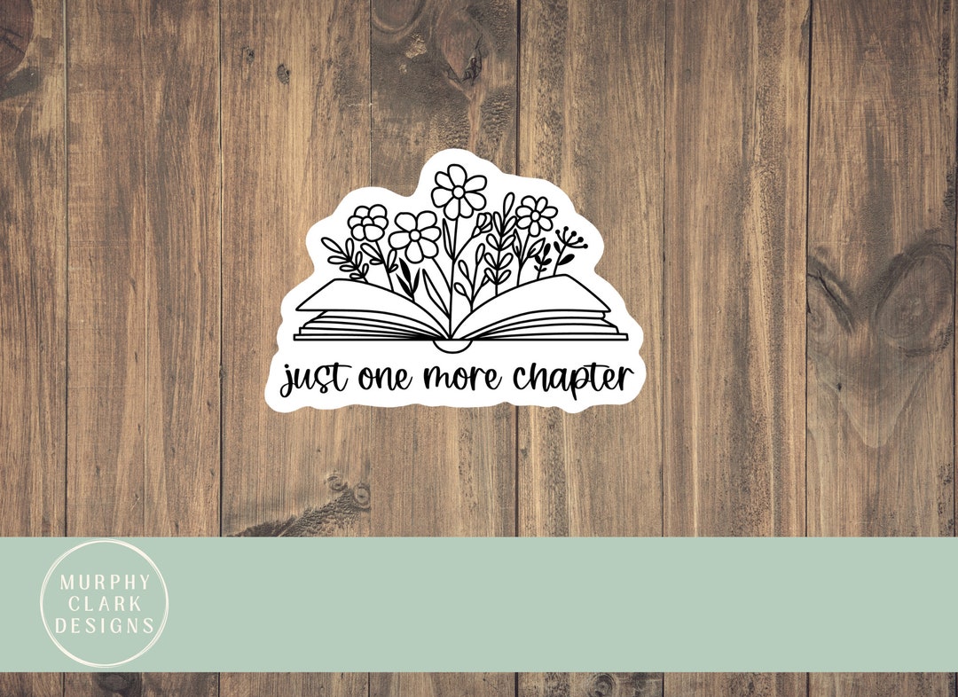 Just One More Chapter Sticker, Booktok Sticker, Reading Sticker ...