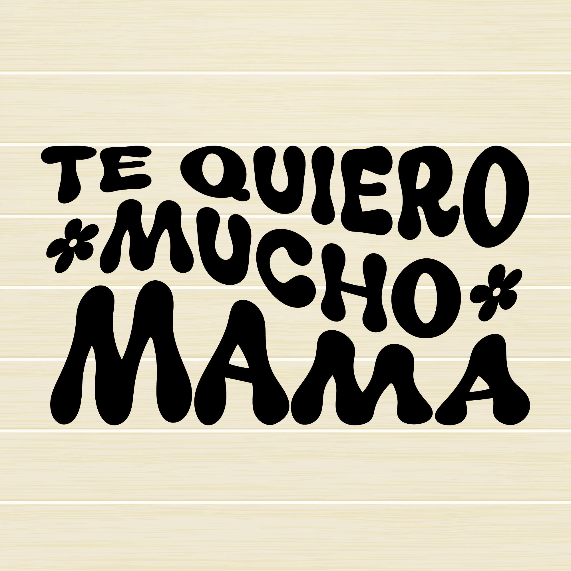 Te Quiero Mucho Mama Quotes