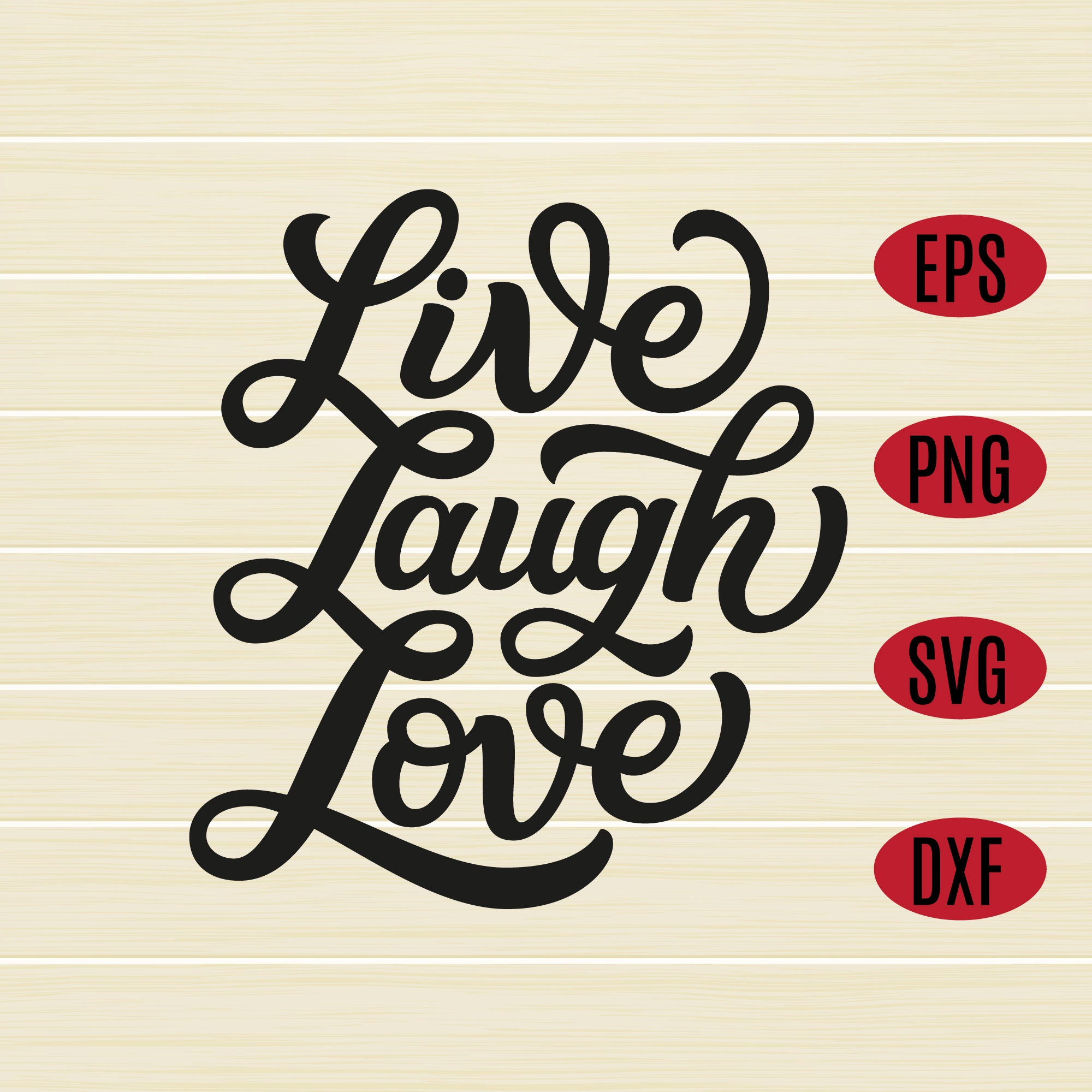 Live Laugh Love Svg Design, Live Laugh Love Sign, Live Laugh Love Shirt ...