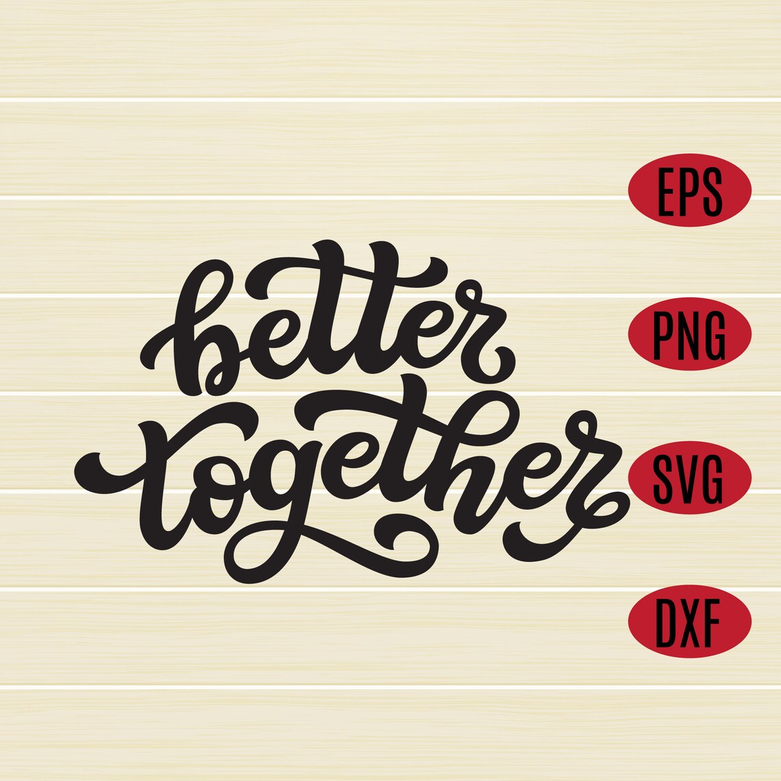 Better Together SVG Design, Wedding Svg, Family Quote Svg, Love ...