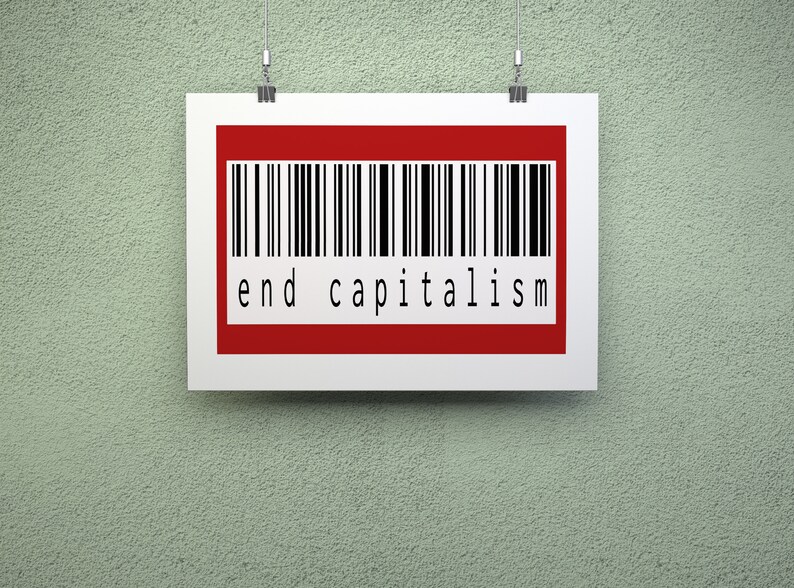 End Capitalism/ Prints/ Anti-capitalist/ Wall Art/ Capitalism - Etsy