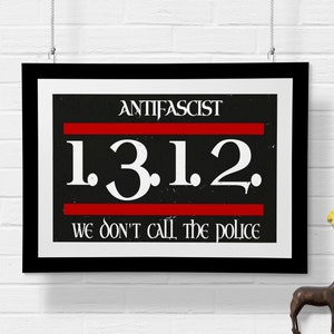 Antifascist, 1312, We Don't Call the Police Poster, Acab Print, 1312 We ...