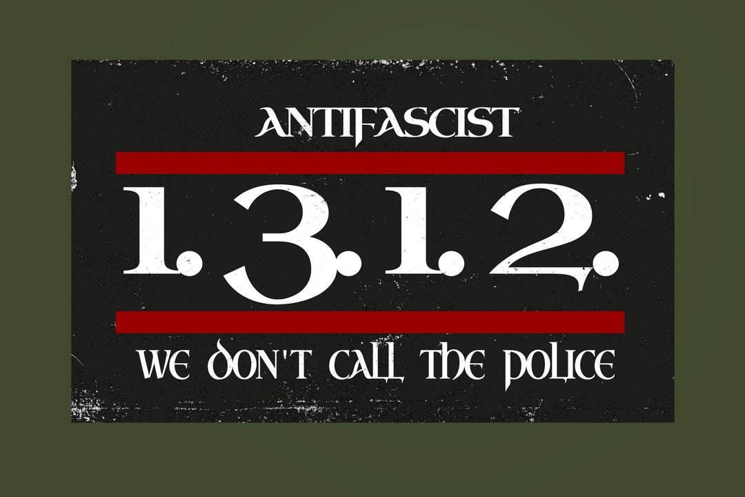 1312 We Don't Call the Police Sticker, Antifascist, Acab, an Idea ...