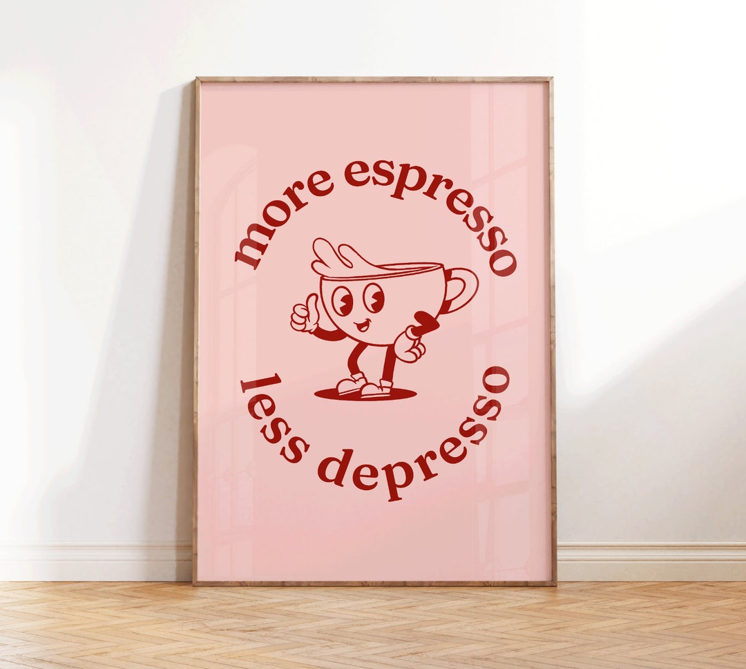 Retro Wall Art, More Espresso Less Depresso Art, Retro Cartoon Poster ...