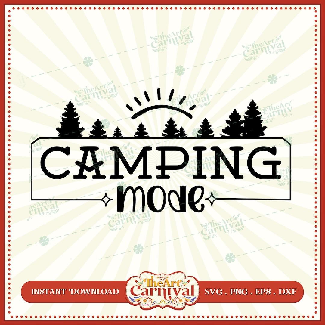 Camping Mode Svg, Happy Camper Svg, Camping Life Svg, Camp Mode on Svg ...
