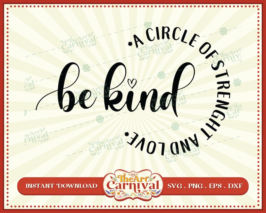 Be Kind Svg, A Circle of Strength and Love Svg, Kind Quote Svg ...