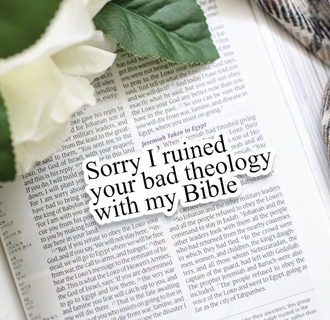 Sorry I Ruined Your Bad Theology Christian Sticker Vinyl Bible Sticker ...