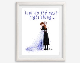 All One Can Do is the Next Right Thing Frozen 2 Print - Etsy