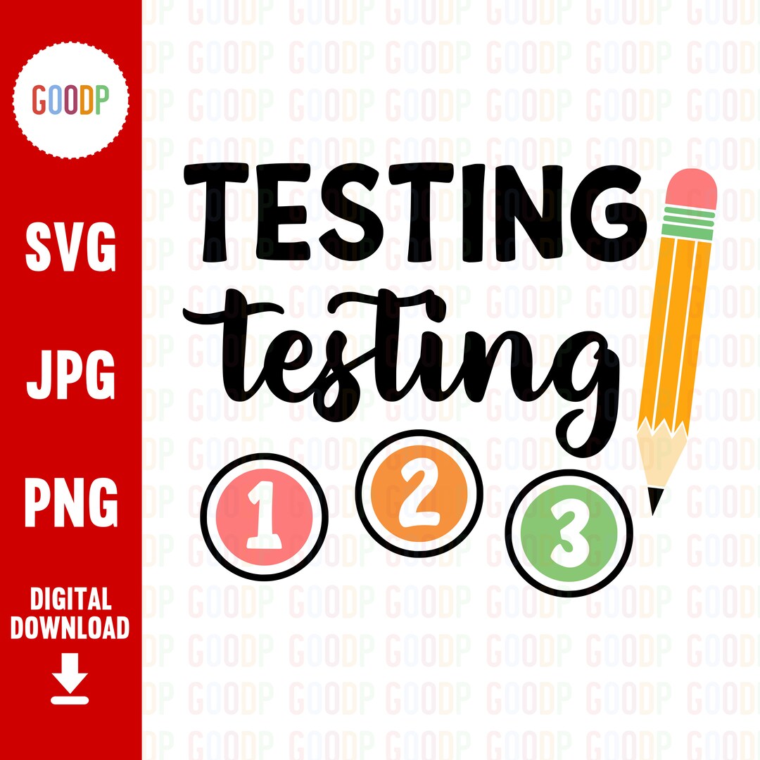 Testing Testing 123, Test Day Png, Testing Png, Svg Files for Cricut ...