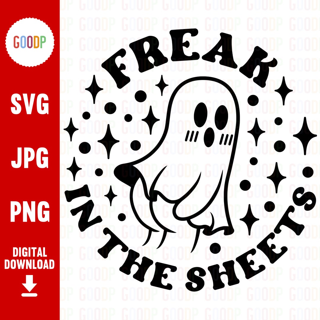 Freak in the Sheets Svg, Spooky Halloween Png, Funny Halloween Png, Svg ...