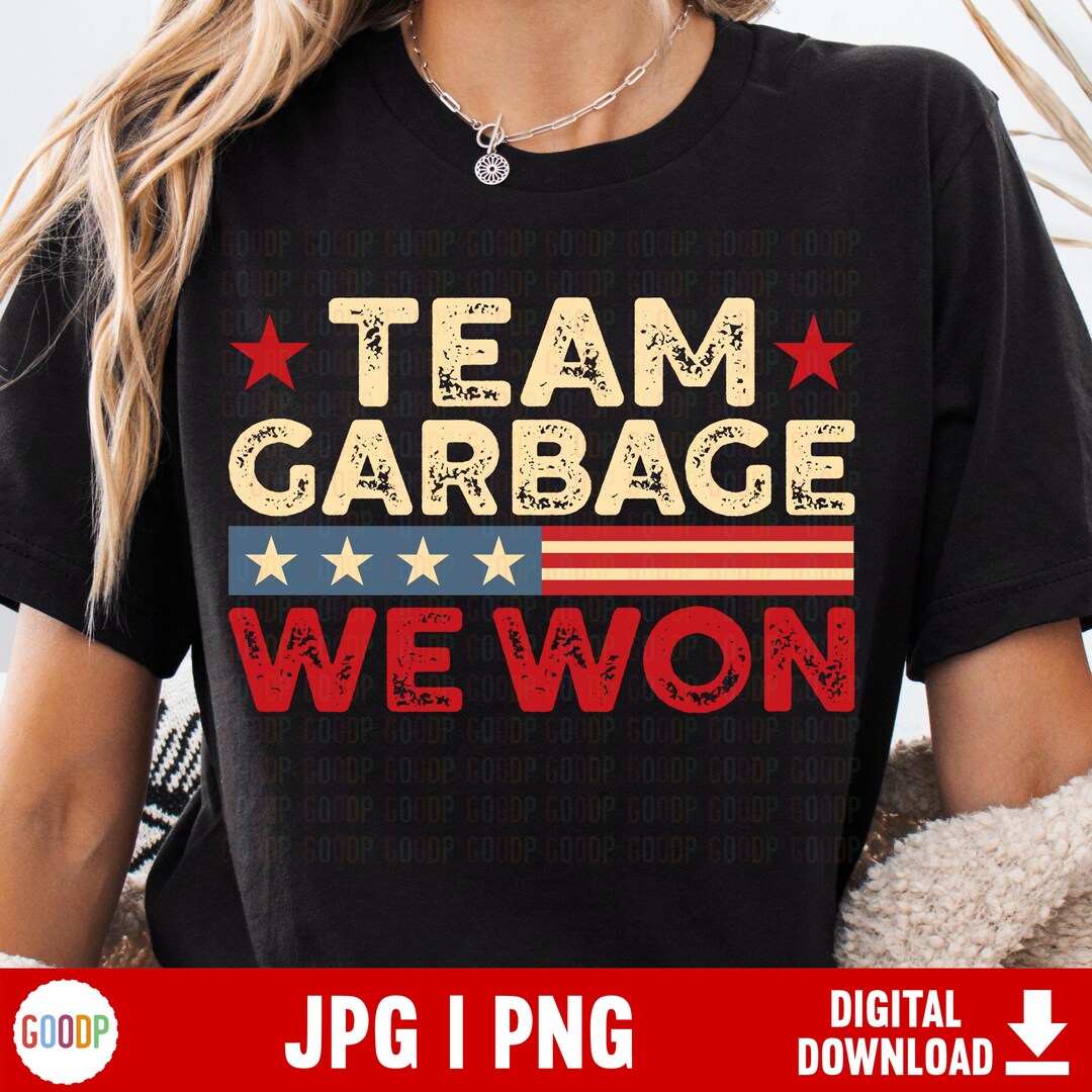 Buy Team Garbage We Won Png, Trump Svg, Patriotic Png, Usa Png, America ...