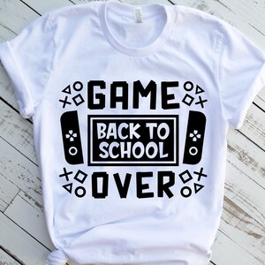 Game Over Back to School, Back to School Svg, Gaming Svg, Kid Back to ...