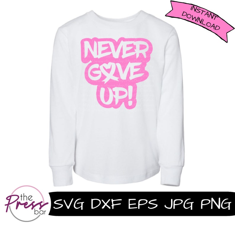 Never Give Up! SVG Cut File - Dxf- Eps -SVG- JPG - Etsy