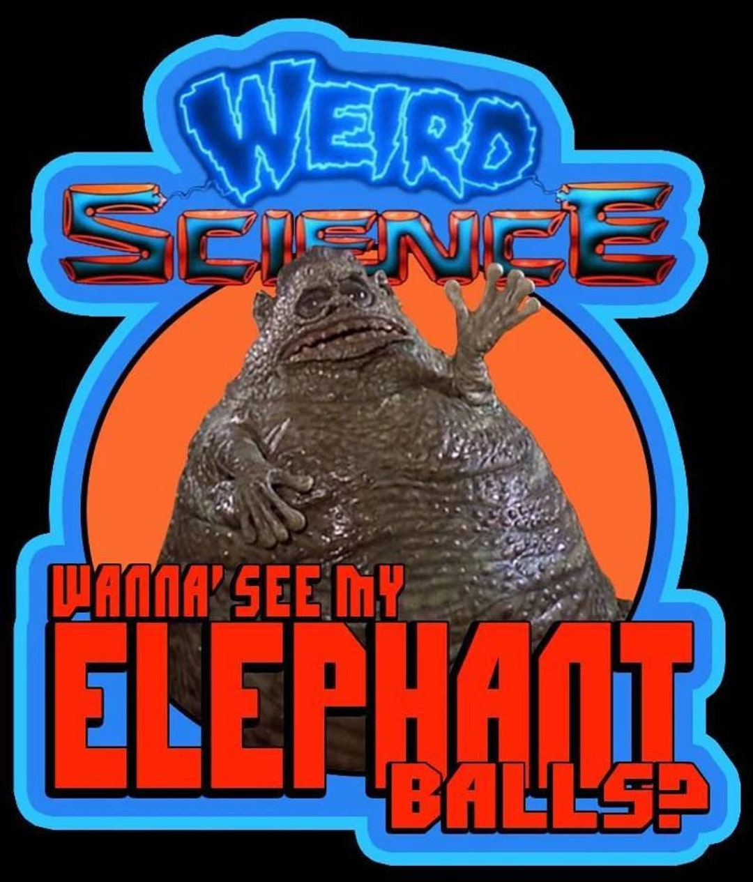 Weird Science Chet Elephant Balls 80s Movie Retro Style Etsy