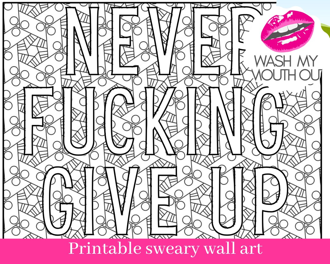 Swear Word Coloring Page: Never Fucking Give up -motivational Coloring ...