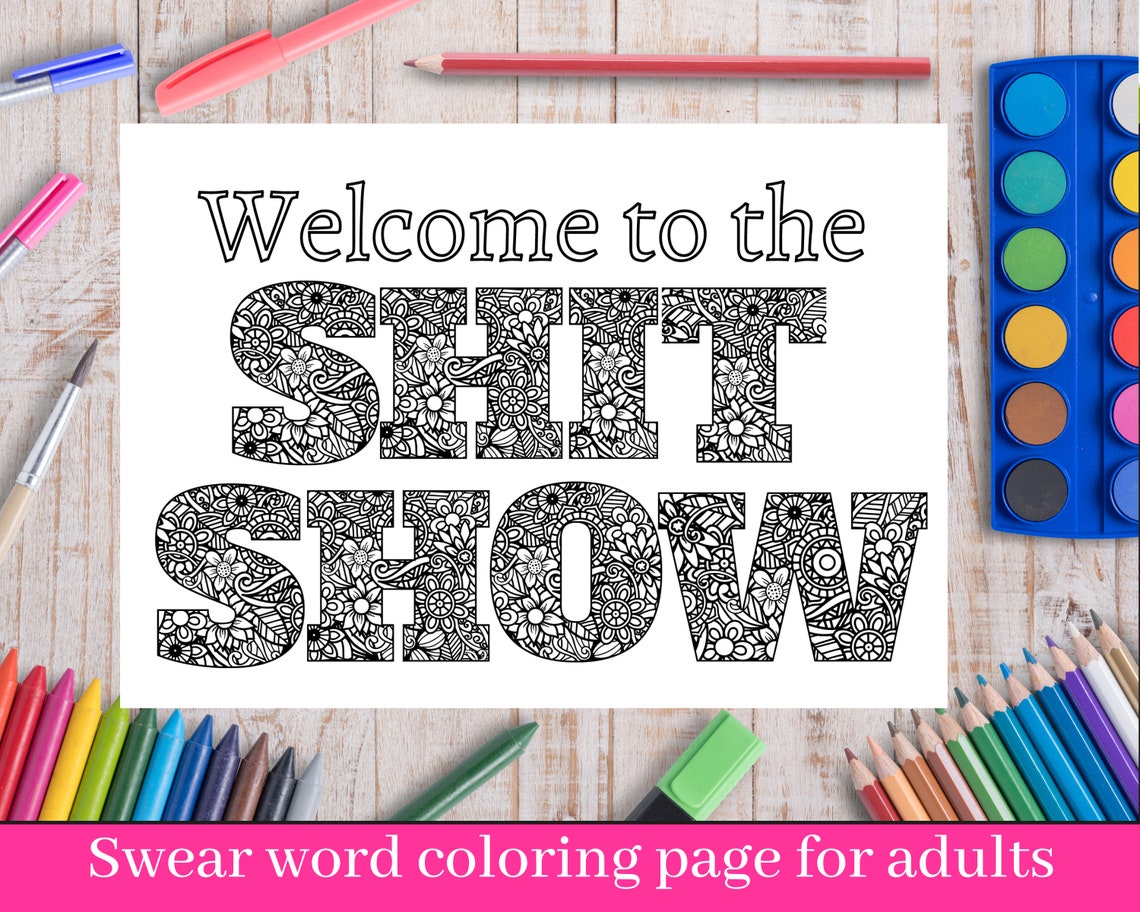 Swear Word Coloring Page: Welcome to the Shit Show. Adult Coloring Page ...