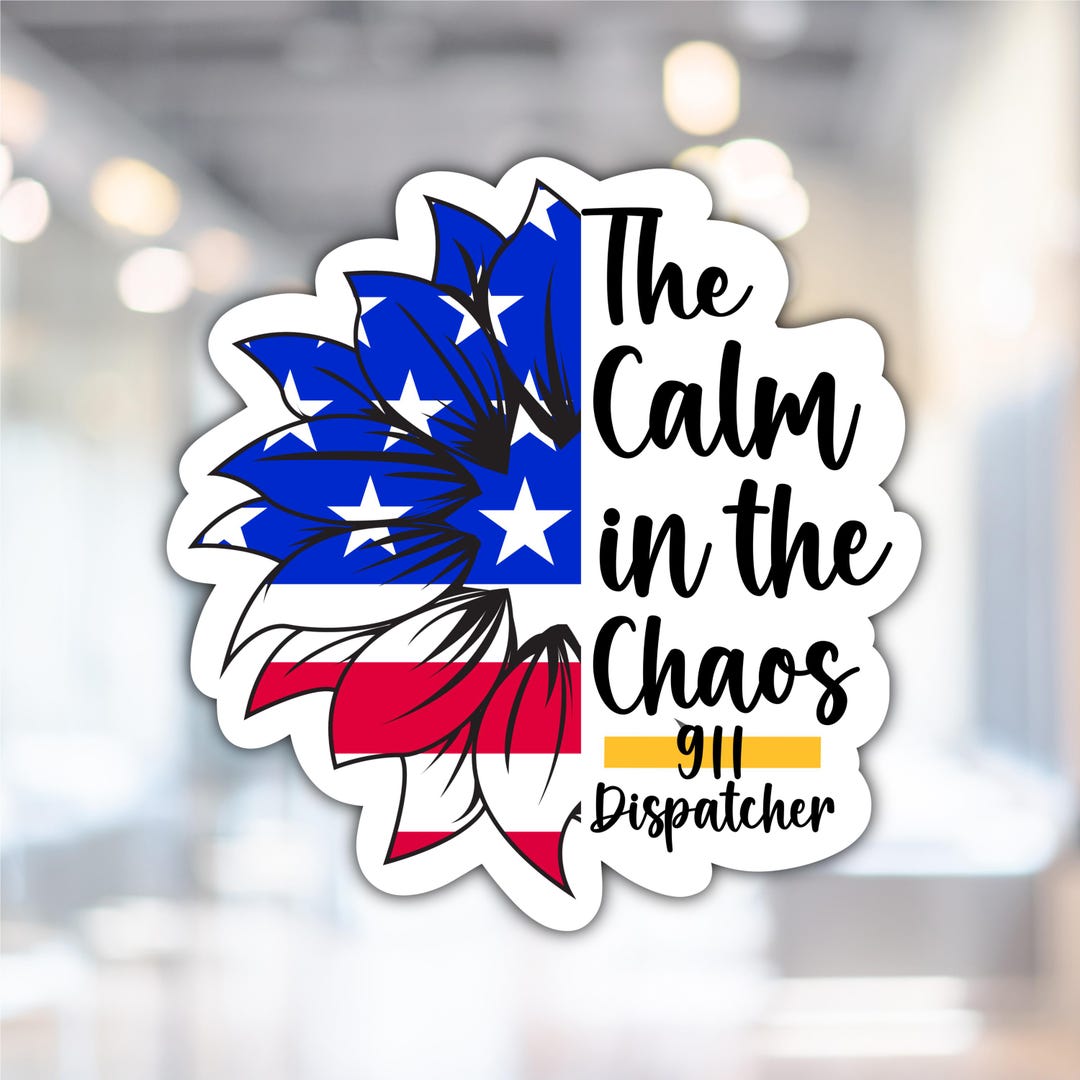 The Calm in the Chaos Sticker, 911 Dispatcher Stickers, Gift for 911 ...