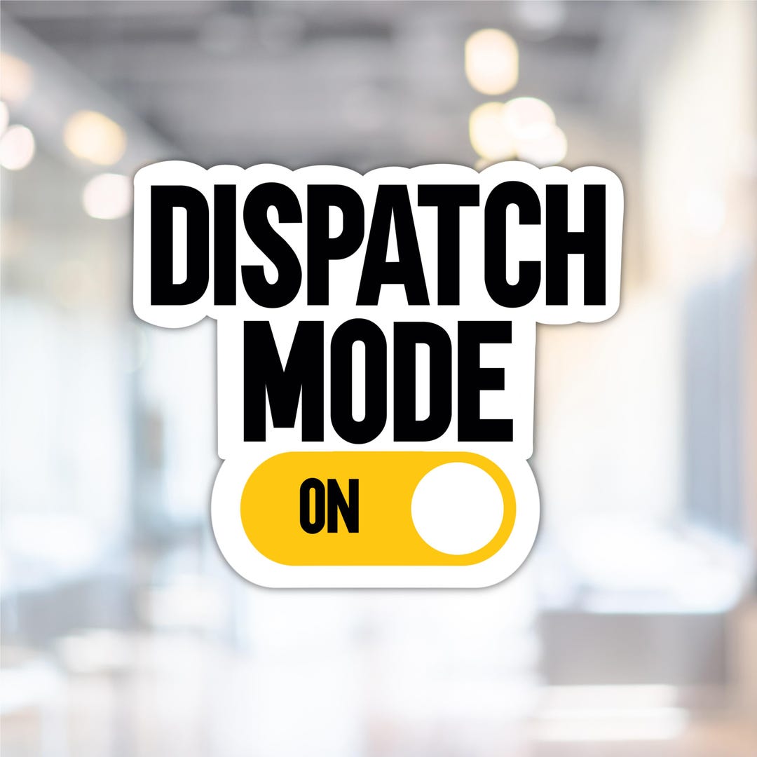 Dispatch Mode On, Funny 911 Dispatcher Sticker, Dispatcher Stickers ...