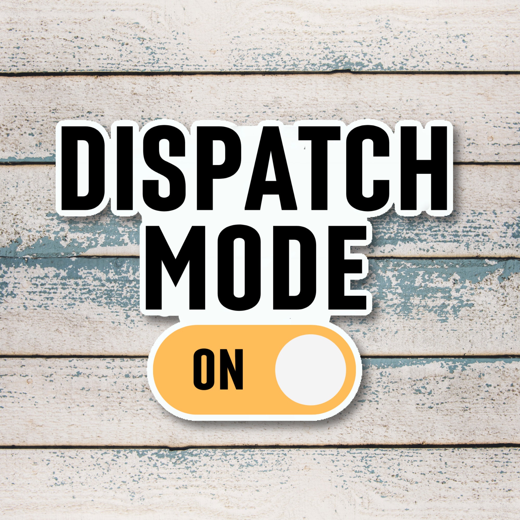 Dispatch Mode On Funny 911 Dispatcher Sticker Dispatcher - Etsy