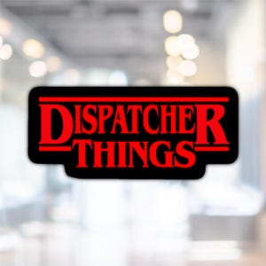 Dispatcher Things Sticker, Funny Dispatcher Stickers, Gifts for ...