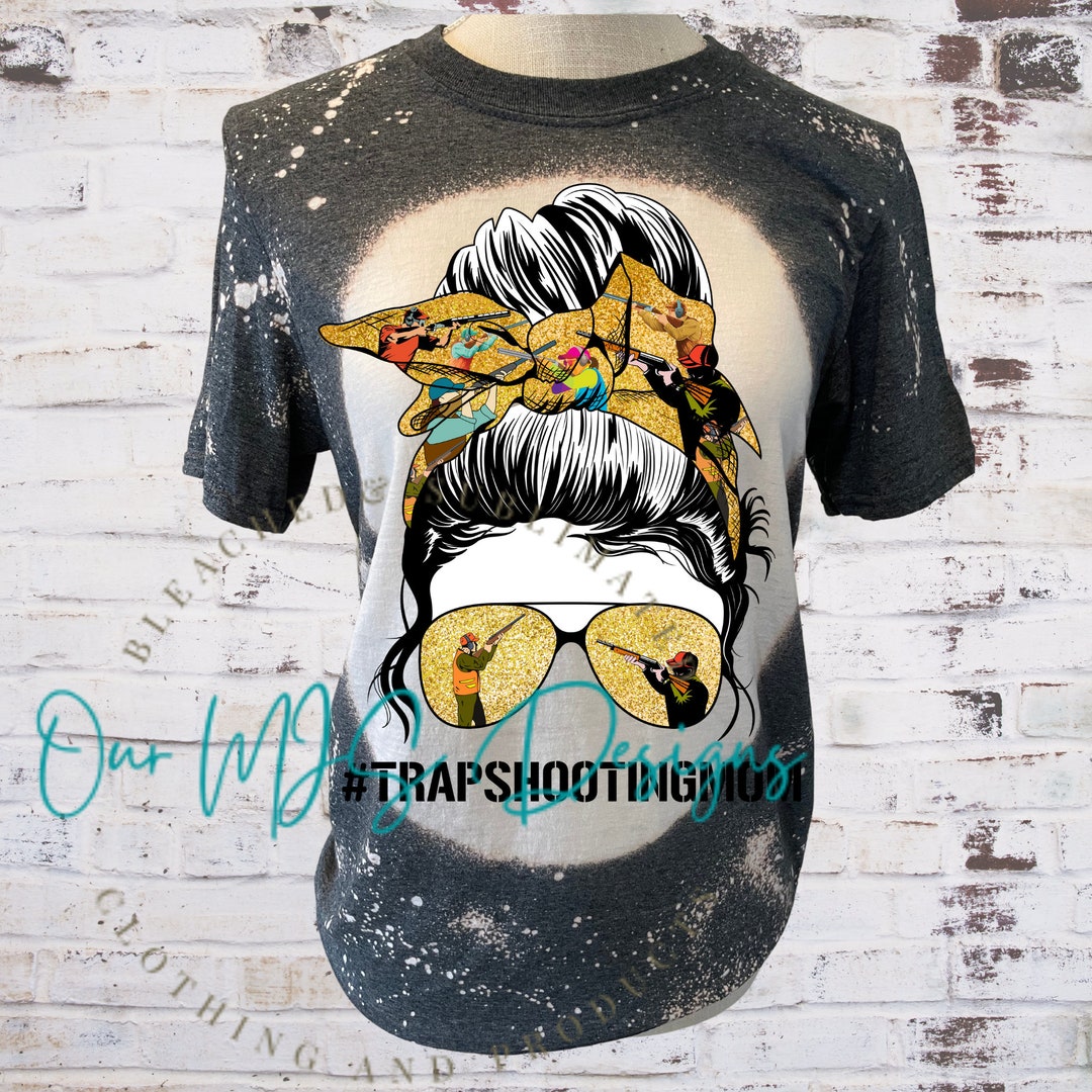 Trap Shooting Mom Bleached Tee Shirt, Trap Shooting Mom Bleached ...