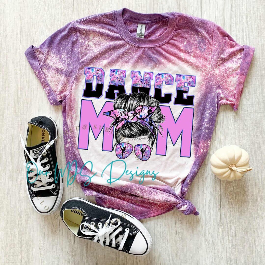 Dance Mom Bleached Tee: Sublimation Design - Adult/youth - Etsy