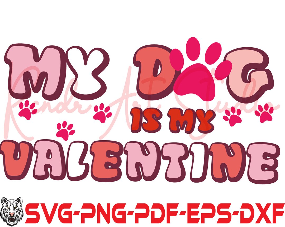 My Dog is My Valentine Svg Sublimation Design, Valentines Png,candy ...