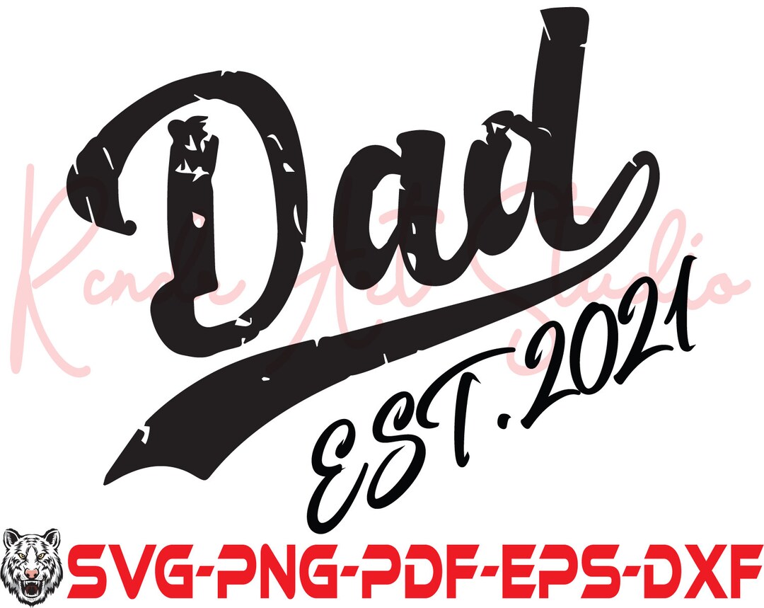 Dad Svg, Dad Dxf,dad Est.2021, Cutting Files, Father's Day - Etsy