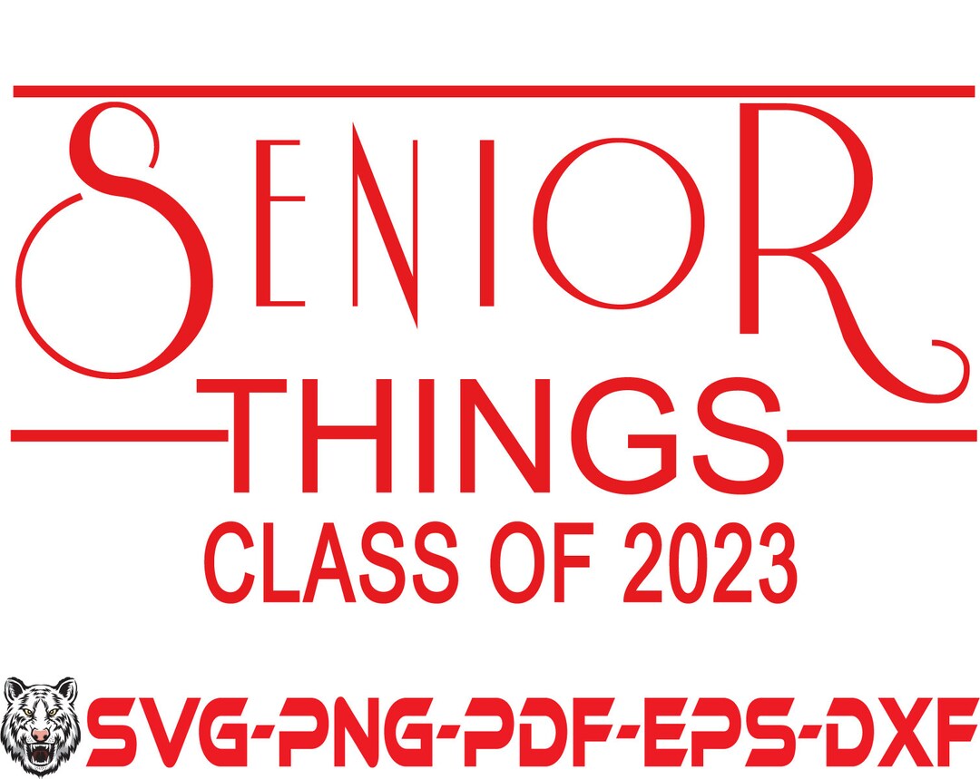 Senior 2023 SVG, Senior Things Class of 2023 SVG,, Seniors Svg Dxf Png ...