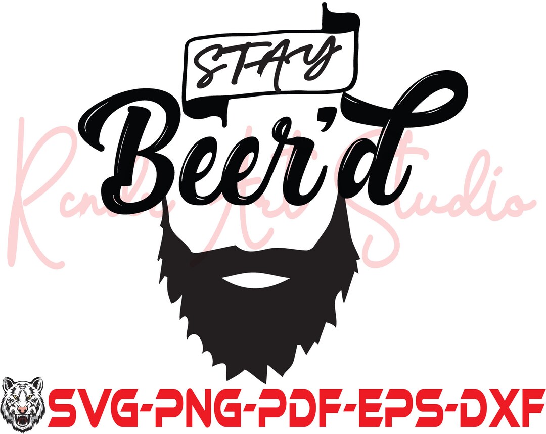 Stay Beer' D Svg, Beard Svg, Beer Svg, Bearded Dad SVG, Eps, Png, Jpg ...