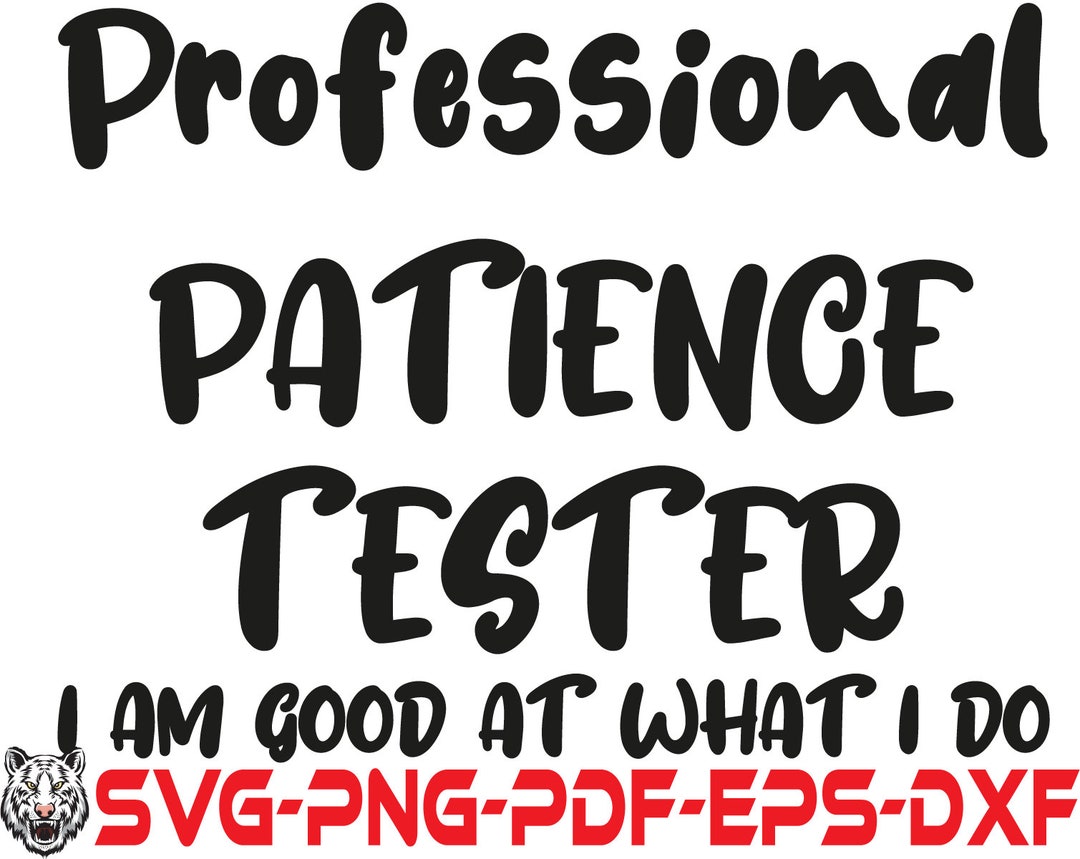 Professional Patience Tester Svg, Funny Kids Shirts, Cute Toddler Svg ...