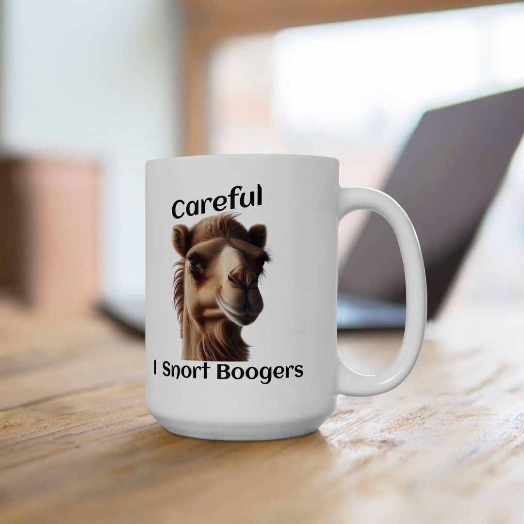 Careful, I Snort Boogers Ceramic Mug, Funny Camel Coffee Cup, Animal ...