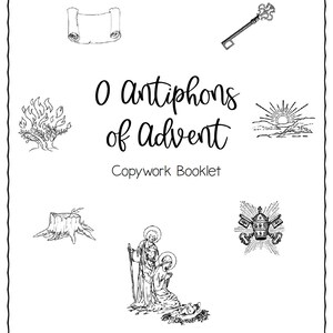 O Antiphons Copywork Advent Handwriting in Cursive and Printing O Come ...