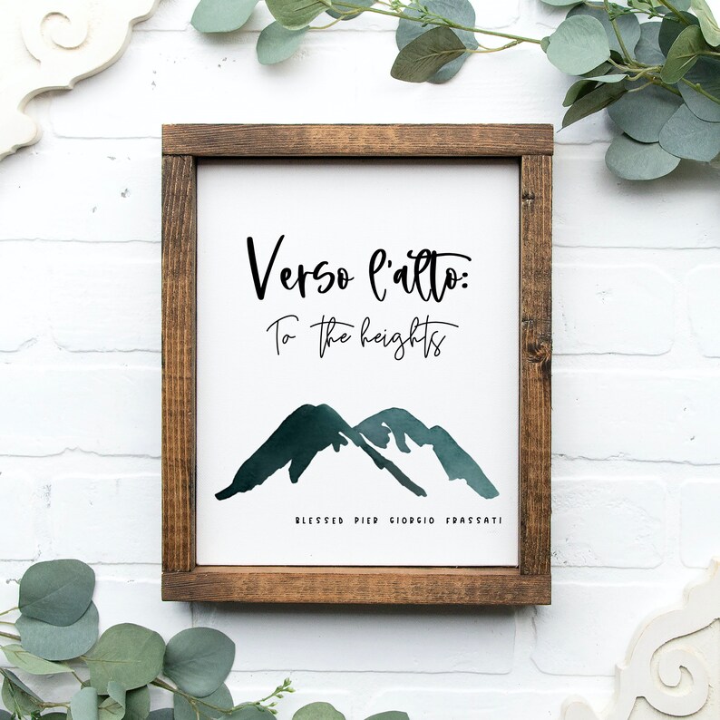 Pier Giorgio Frassati Print Verso L'alto to the Heights Catholic Quote ...