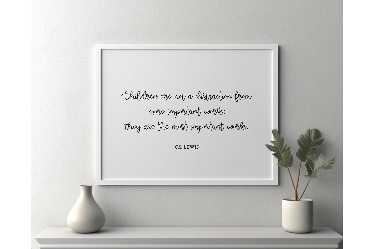 CS Lewis PRINTABLE - Children Are Not a Distraction - They Are the Most ...