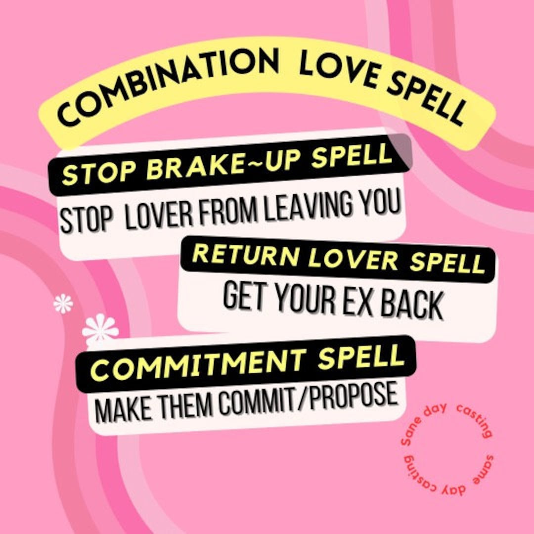 Combination Love Spells/rituals Stop Break Up/return Lover/commitment Spell/forever Love Spell ...