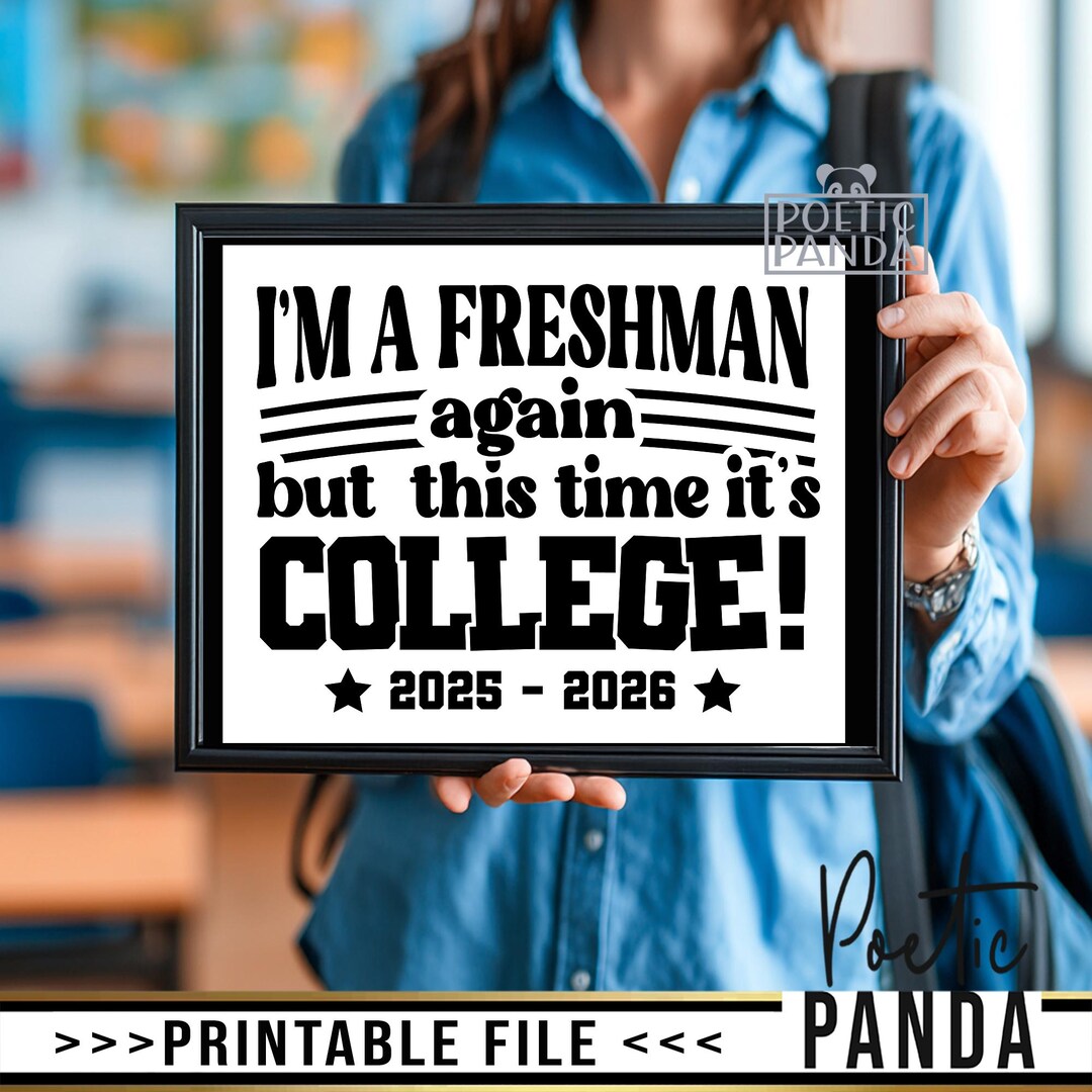 Printable College Freshman Sign 2025 PNG, First Day of College Photo ...